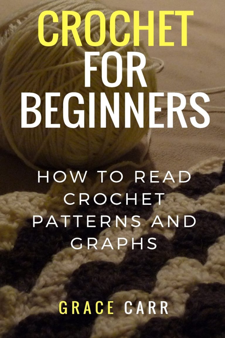 Crochet For Beginners: How To Read Crochet Patterns and Graphs by Grace ...