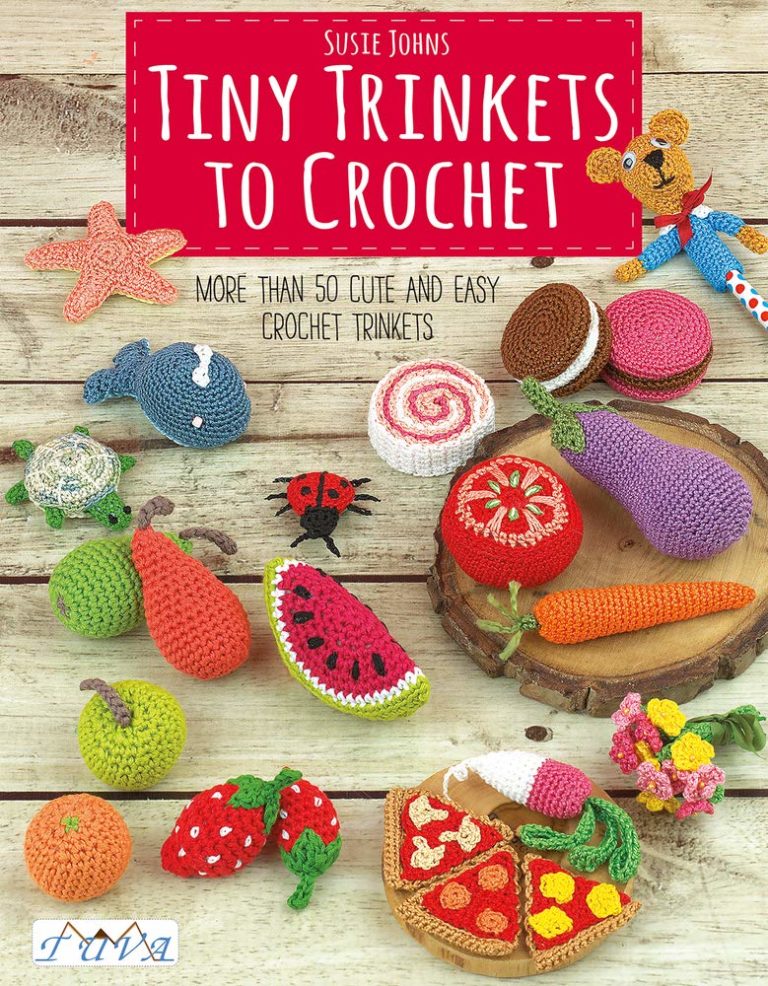 Tiny Trinkets to Crochet: More Than 50 Cute and Easy Crochet Trinkets ...