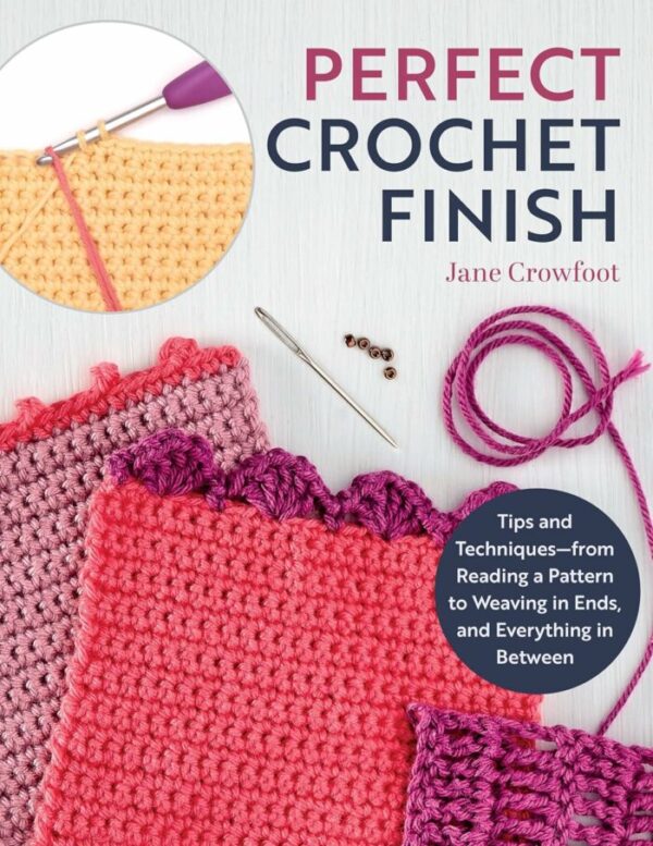Perfect Crochet Finish by Jane Crowfoot - crochet envy